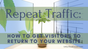 Repeat Traffic: How to Get Visitors to Return to Your Website