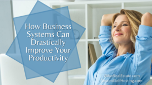 How Business Systems Can Drastically Improve Your Productivity